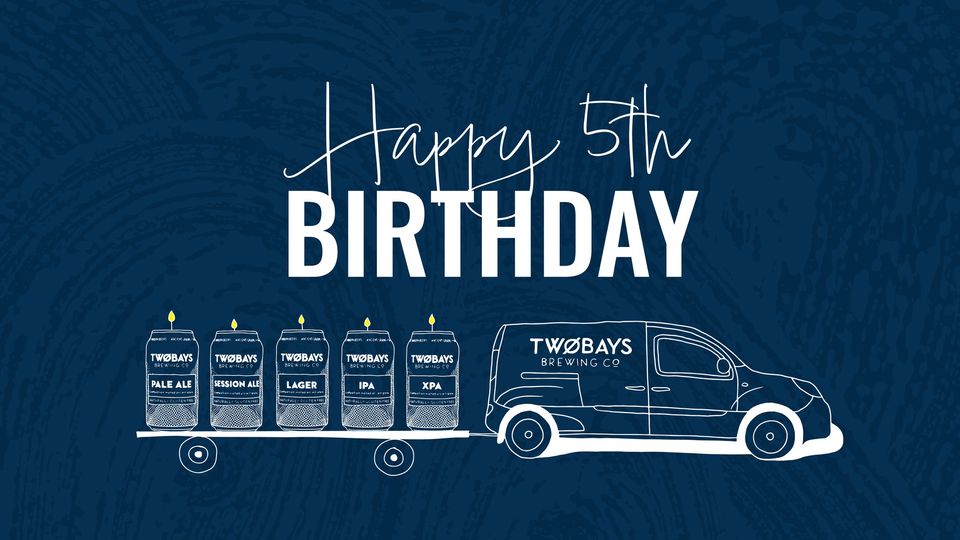 TWØBAYS turns 5! – TWØBAYS Brewing Co
